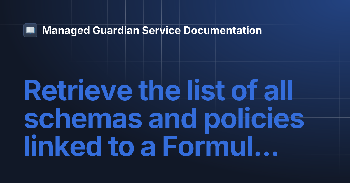 Retrieve The List Of All Schemas And Policies Linked To A Formula