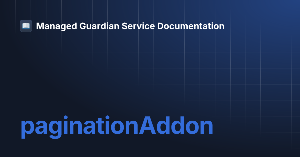paginationAddon | Managed Guardian Service Documentation
