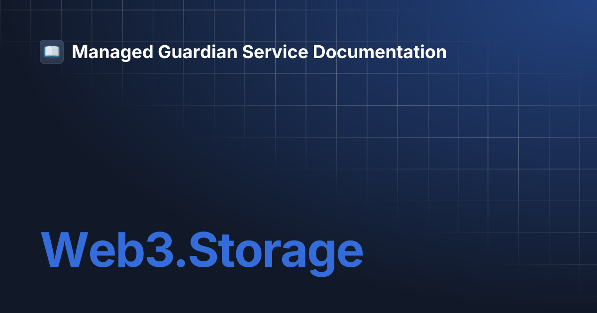 Web3.Storage | Managed Guardian Service Documentation
