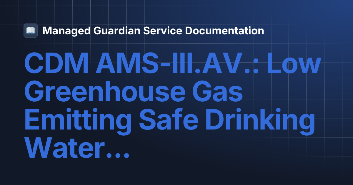 CDM AMS-III.AV.: Low Greenhouse Gas Emitting Safe Drinking Water ...