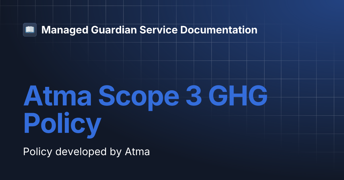 Atma Scope 3 GHG Policy | Managed Guardian Service Documentation