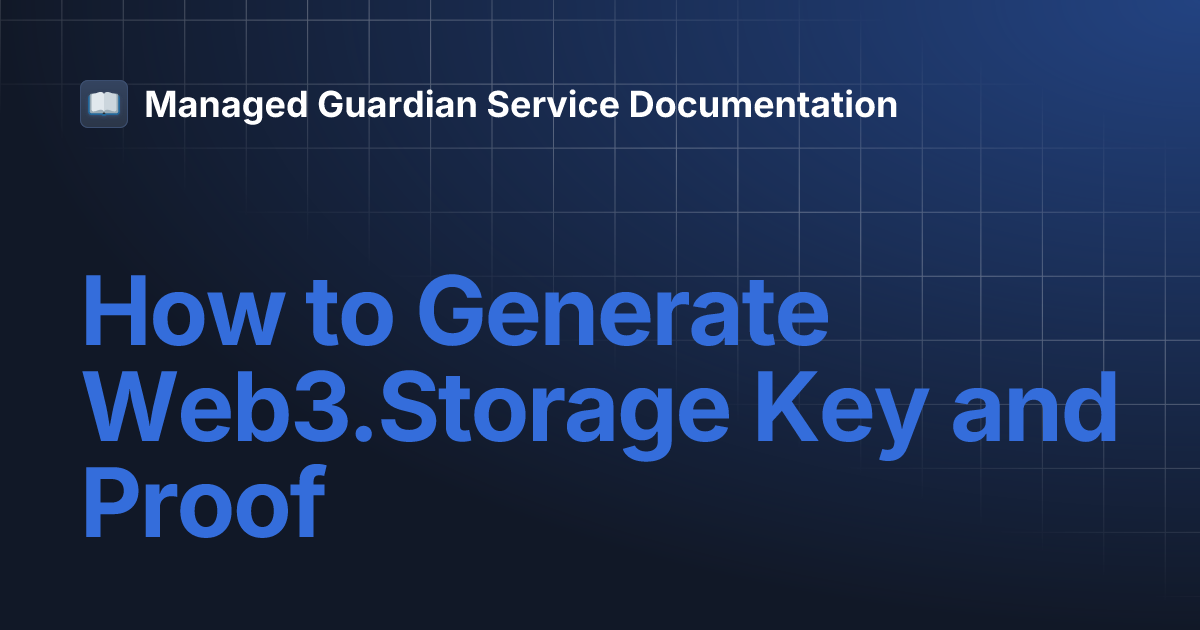 How to Generate Web3.Storage Key and Proof | Managed Guardian Service ...