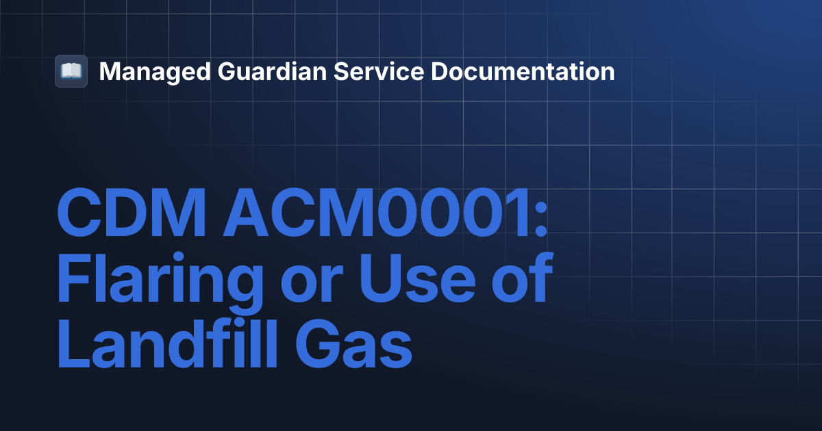 CDM ACM0001: Flaring or Use of Landfill Gas | Managed Guardian Service ...