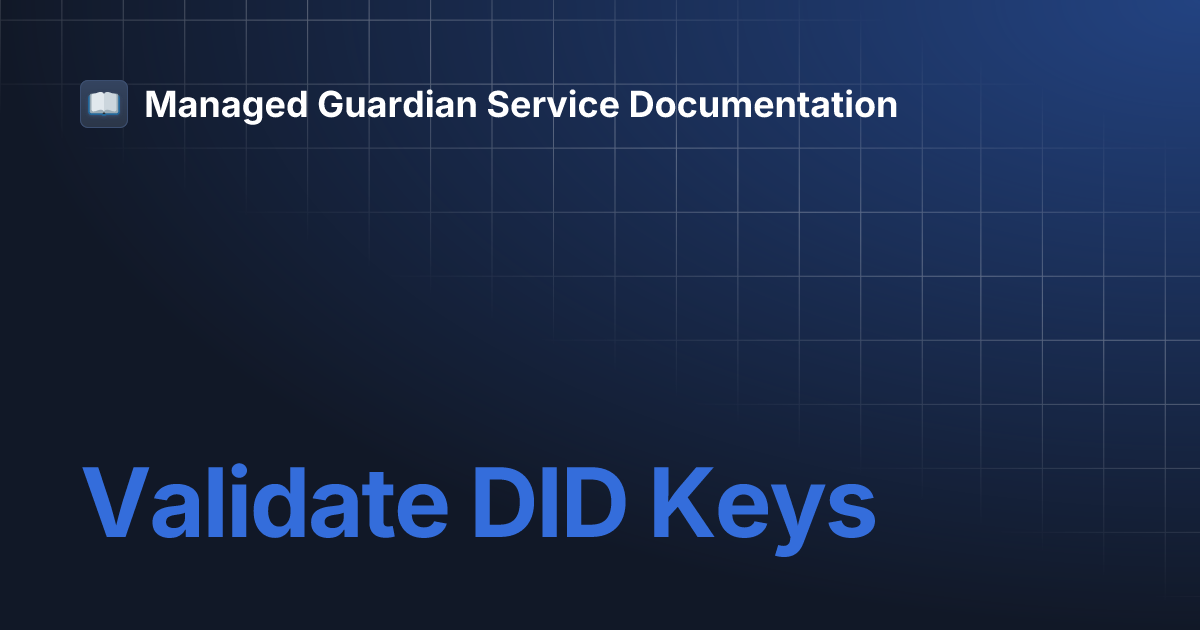 Validate Did Keys Managed Guardian Service Documentation