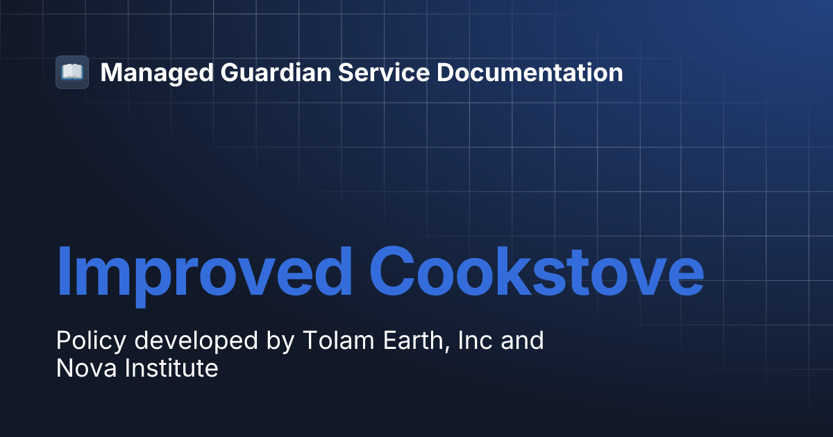 Improved Cookstove | Managed Guardian Service Documentation